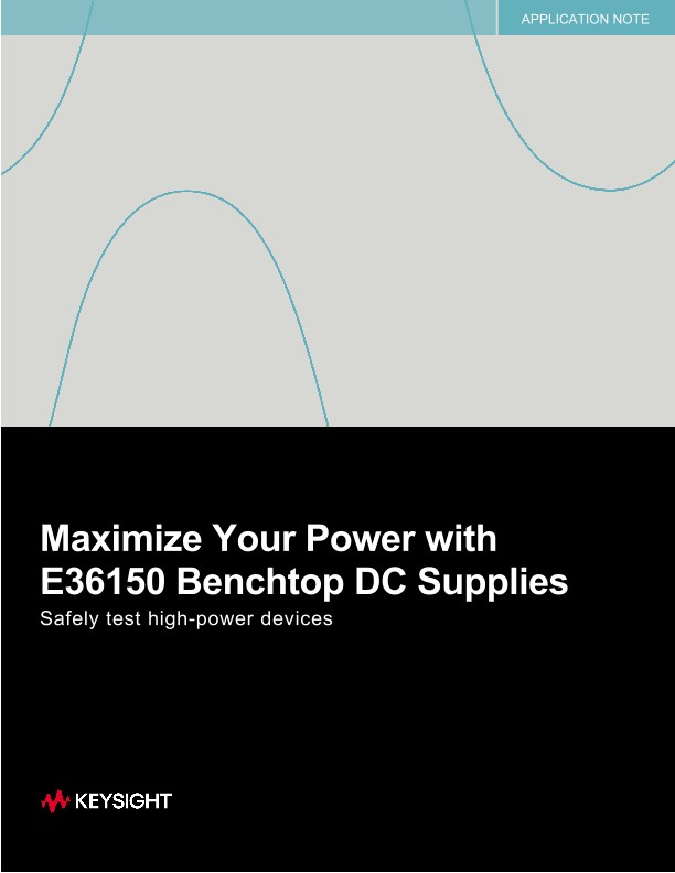 Maximize Your Power with E36150 Benchtop DC Supplies PDF Asset Page | Keysight